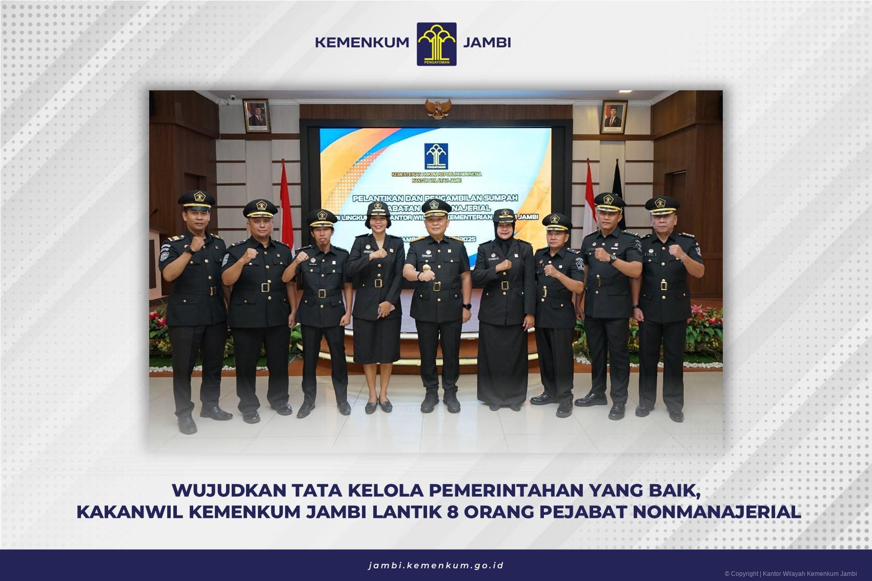 Wujudkan Tata Kelola Pemerintahan yang Baik, Kakanwil Kemenkum Jambi Lantik 8 Orang Pejabat ...